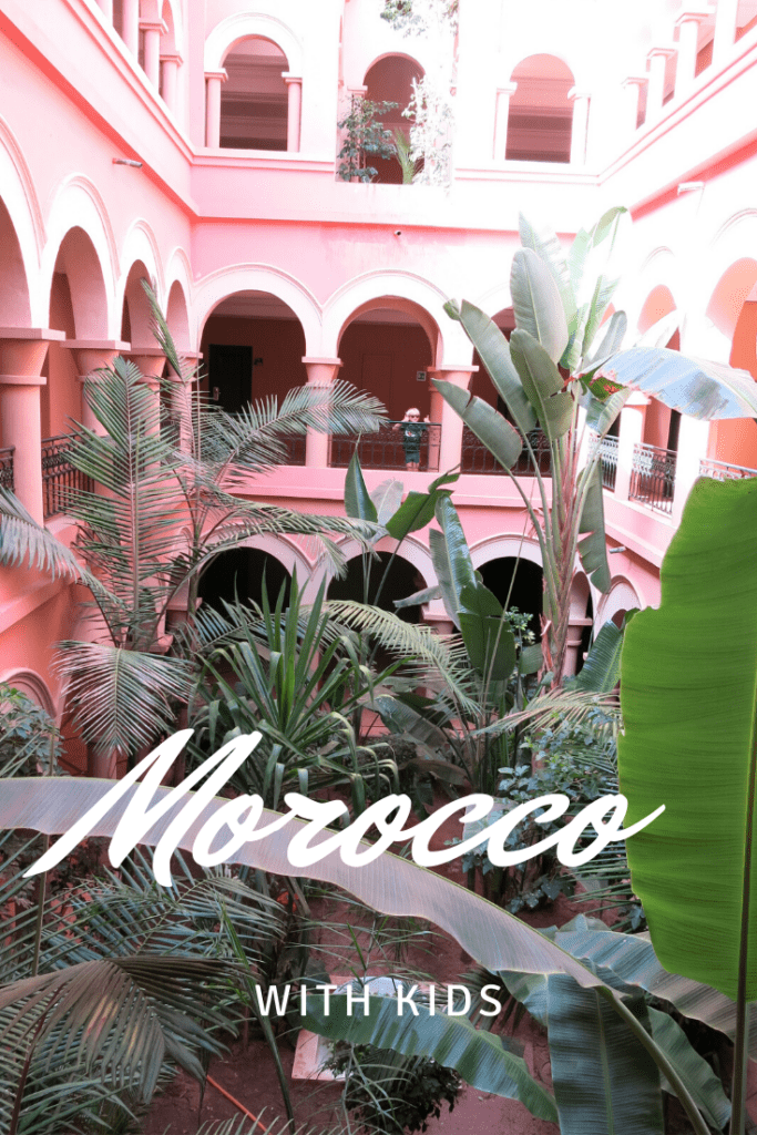 7 top tips Morocco with kids - rockin' the Kasbah - Holidays from Hels